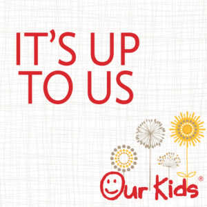 "It's Up to Us" Logos and Graphics - Our Kids Center